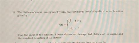 Solved 14 The Lifetime Of A New Bus Engine T Years Has