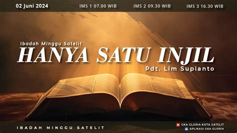 Ibadah Minggu Satelit 3 Pdt Lim Supianto Hanya Satu Injil YouTube