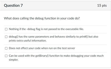 Solved What Does Calling The Debug Function In Your Code Do Chegg