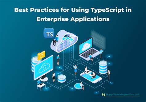 Best Practices For Using Typescript In Enterprise Applications Hupp Technologies Pvt Ltd
