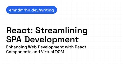 React Empowering Ui Development With Components And Virtual Dom — Emin