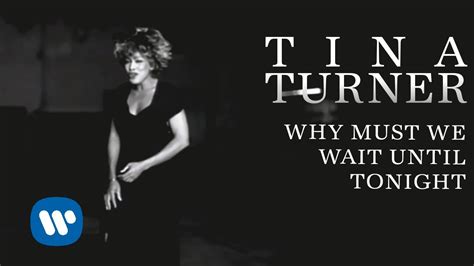 Tina Turner Why Must We Wait Until Tonight Chords Chordify