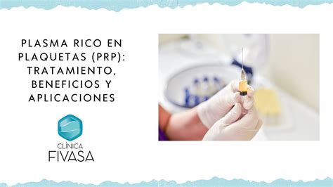 Plasma Rico En Plaquetas Prp Tratamiento Beneficios Y Aplicaciones