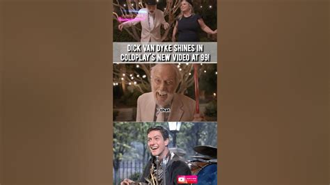 Dick Van Dyke Shines In Coldplays New Video At 99 Youtube