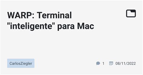 Warp Terminal Inteligente Para Mac · Carlosziegler · Tabnews