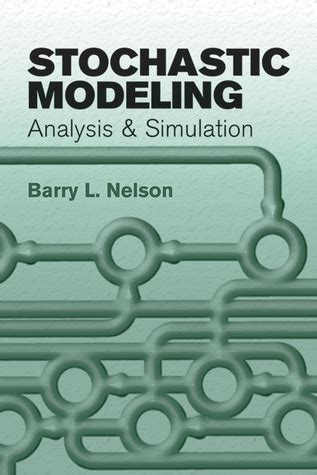 Stochastic Modeling Analysis And Simulation By Barry L Nelson