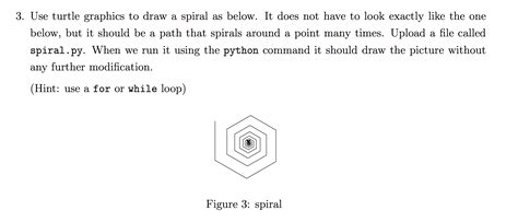 Solved 3 Use Turtle Graphics To Draw A Spiral As Below It Chegg Com