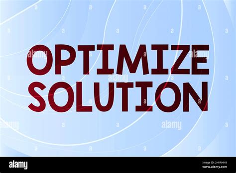 Text Showing Inspiration Optimize Solution Business Approach Process Of Finding The Greatest