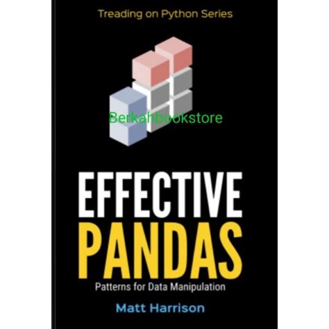 Jual Buku Effective Pandas Patterns For Data Manipulation Treading On