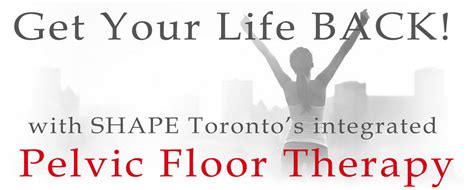 Shape Toronto Pelvic Floor Physiotherapy Shape Toronto Pelvic Floor