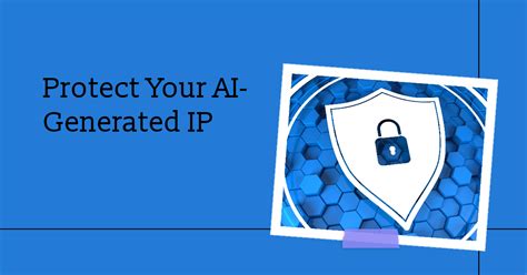 Safeguarding Ai Generated Intellectual Property Strategies For Optimal