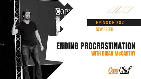 Ep 282 New Breed Brian Mccarthy On Ending Procrastination