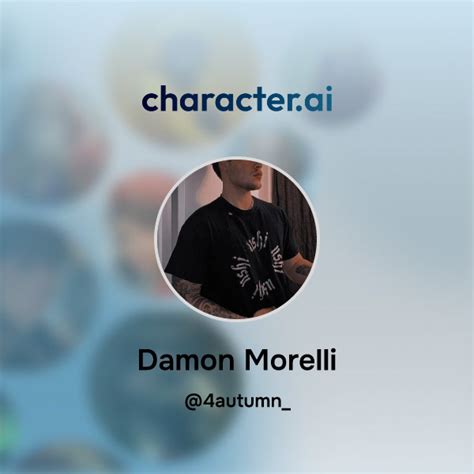 Chat With Damon Morelli Character Ai Personalized Ai For Every