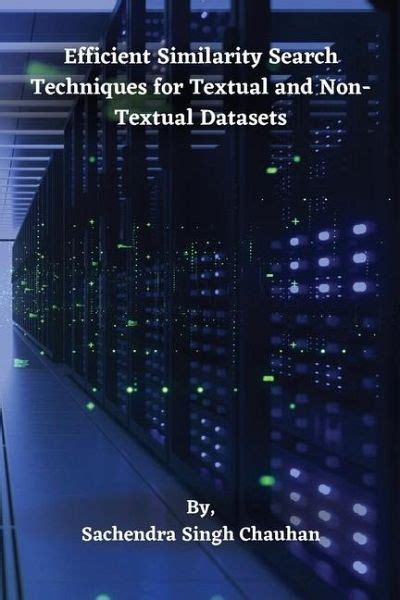 Efficient Similarity Search Techniques For Textual And Nontextual