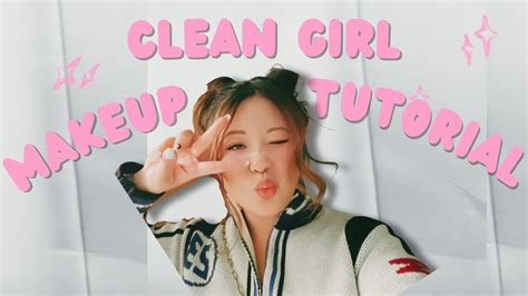 Clean Girl Makeup Tutorial Step By Step For Beginners Youtube