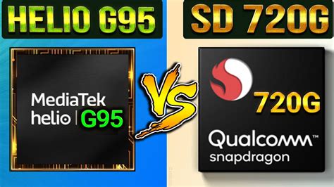 Mediatek Helio G95 Vs Snapdragon 720G Which Is BETTER Qualcomm