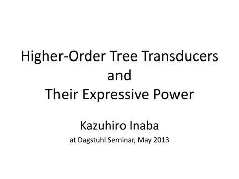 ppt higher order tree transducers and their expressive power