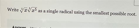 solved write x5x53 ﻿as a single radical using the smallest