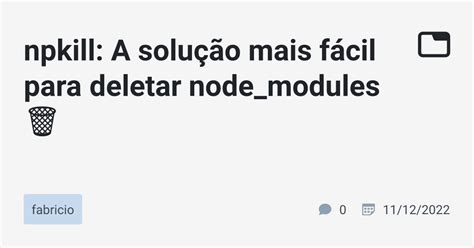 npkill A solução mais fácil para deletar node modules fabricio