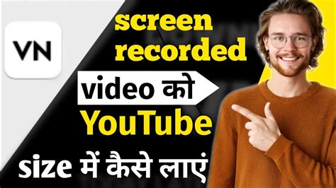 Screen Recorded Video Ko Youtube Size Me Kaise Dale Screen Recording Video Editing Vn App