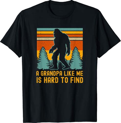 Hot Trending T Shirt With A Grandpa Like Me Is Hard To Find Bigfoot
