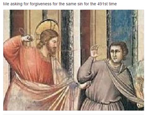 When You Ask For Forgiveness One Too Many Times Meme Dust Off The Bible