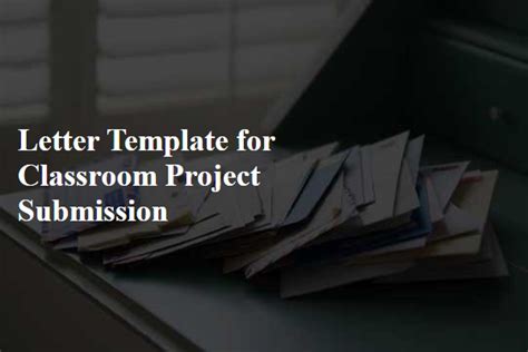 Letter Template For Classroom Project Submission Free Samples In Pdf