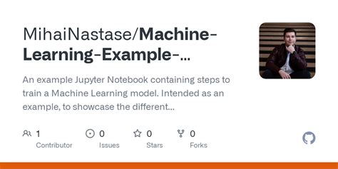 Github Mihainastase Machine Learning Example Notebook An Example Jupyter Notebook Containing