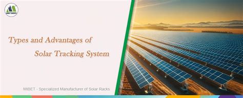 Types And Advantages Of Solar Tracking System Topex Solar