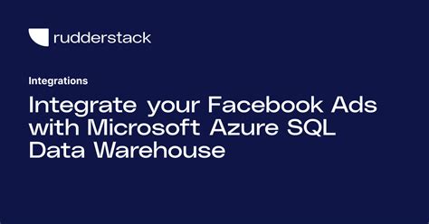 Integrate Your Facebook Ads With Microsoft Azure Sql Data Warehouse