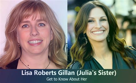 Meet Lisa Roberts Gillan Julia Roberts Sister Life Career And More