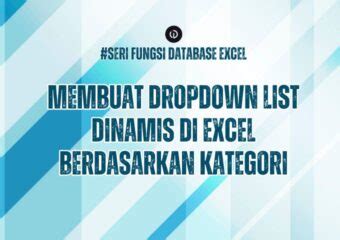 Membuat Dropdown List Dinamis Di Excel Berdasarkan Kategori Dengan Data