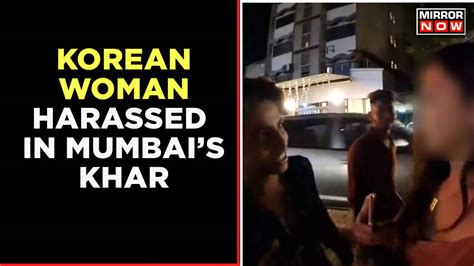 Korean Woman Harassed On The Streets Of Mumbai Ranjana Kumari Shares