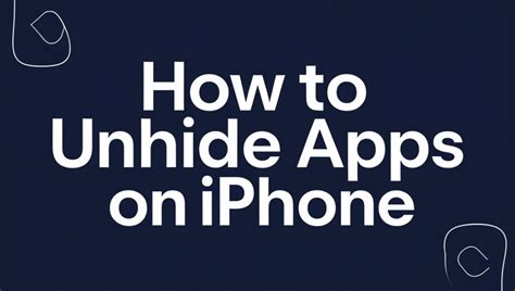 How To Unhide Apps On Iphone Step By Step Guide