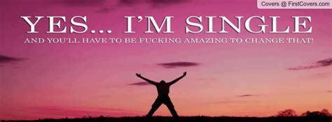 Yes Im Single Quotes Quotesgram