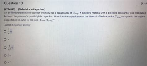 Solved Question 13 1 Poi 774815 Dielectrics In