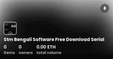 Stm Bengali Software Free Download Serial Collection Opensea