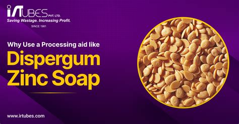 Why Dispergum Zinc Soap Is A Beneficial Processing Aid