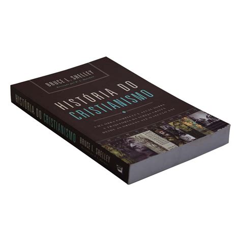 História Do Cristianismo Bruce L Shelley Manah Books
