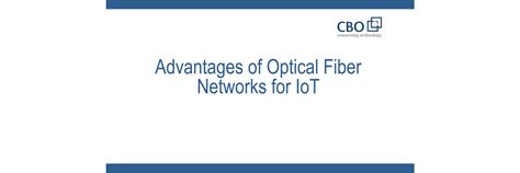 Advantages Of Fiber Optic Networks For The Iot