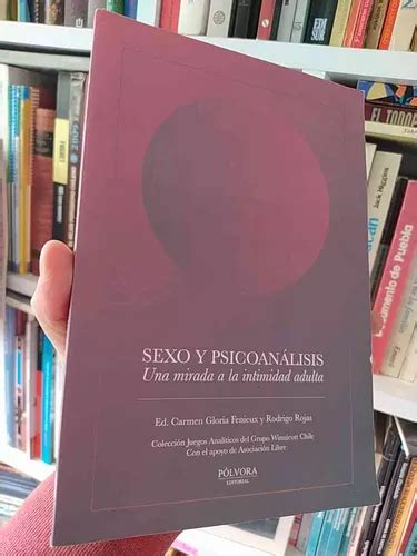 Sexo Y Psicoanálisis Ed Carmen Gloria Fenieux Y Rodrigo Roja Cuotas
