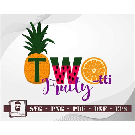 Two Tti Fruity Svg Two Tti Fruity Birthday Svg Turning Two Inspire