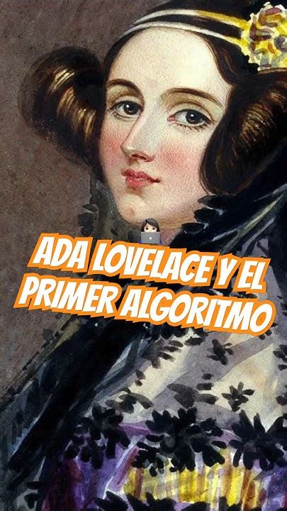 ¿Sabías que Ada Lovelace creó el PRIMER algoritmo? - YouTube