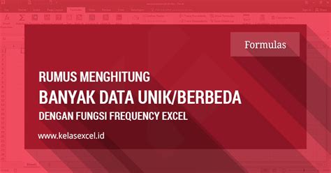 Rumus Menghitung Banyak Data Unik Dengan Fungsi Frequency Excel