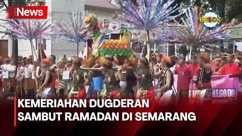 Prosesi Kirab Dugderan Sambut Ramadan Di Semarang Dimeriahkan Tari