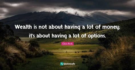 Wealth Is Not About Having A Lot Of Money Its About Having A Lot Of