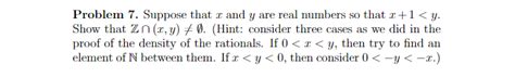 Solved Problem Suppose That X And Y Are Real Numbers So Chegg