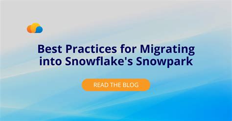 best practices for migrating into snowflake s snowpark allcloud