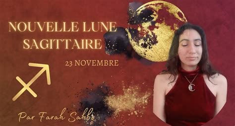 Nouvelle Lune En Sagittaire Du 23 Novembre 2022 Presse Galactique