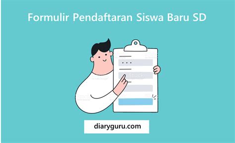 Formulir Pendaftaran Siswa Baru Sd Diary Guru